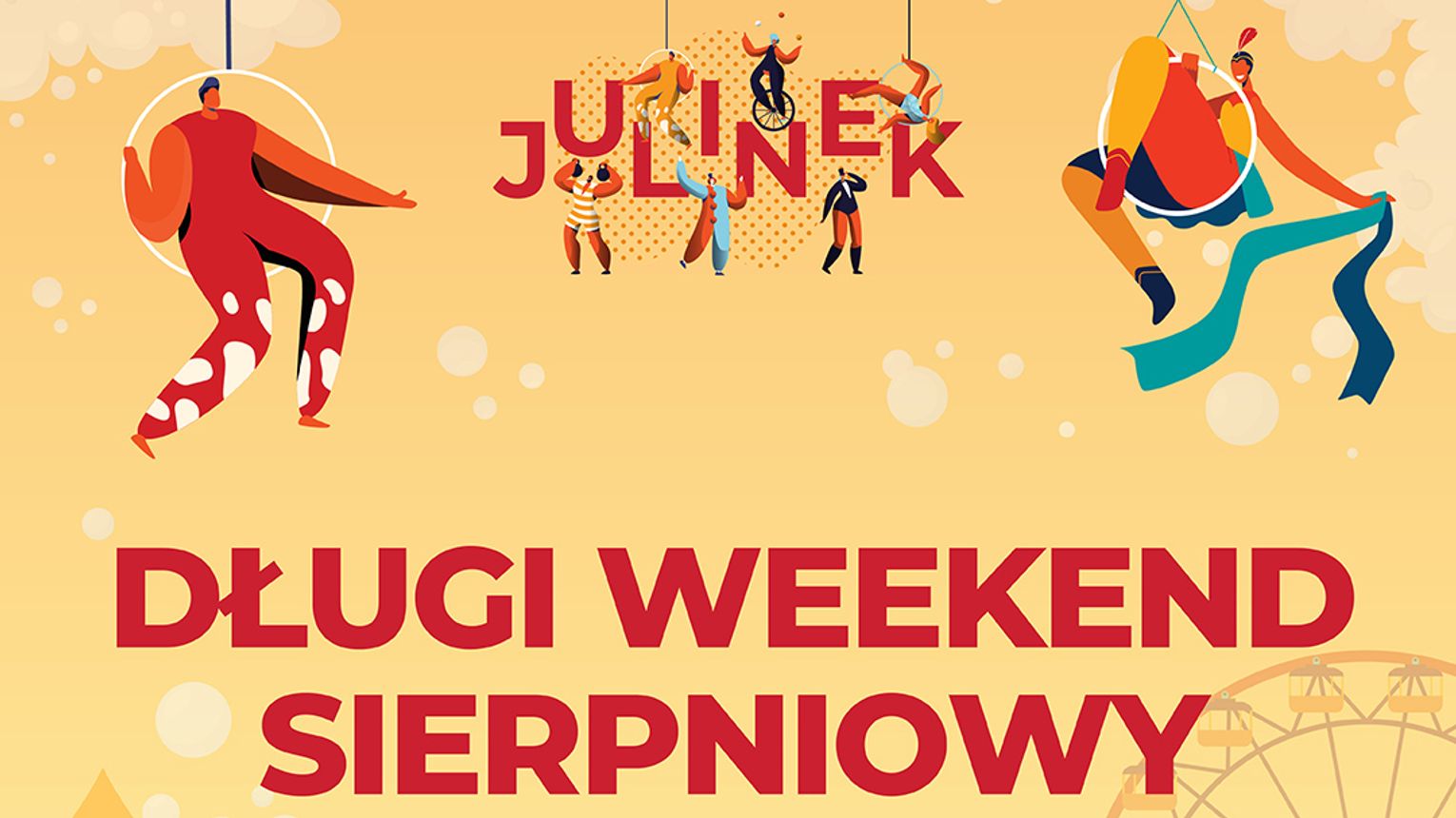Długi weekend sierpniowy w Julinek Parku. Moc atrakcji oraz cyrkowych ...